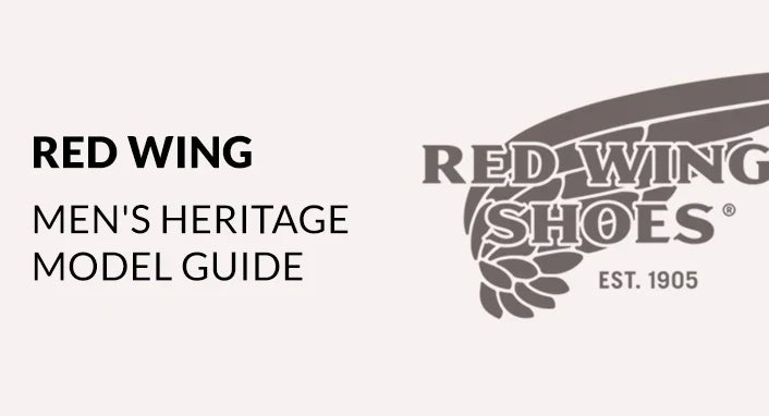 Red Wing Heritage Men’s Model Guide – Fat Buddha Store